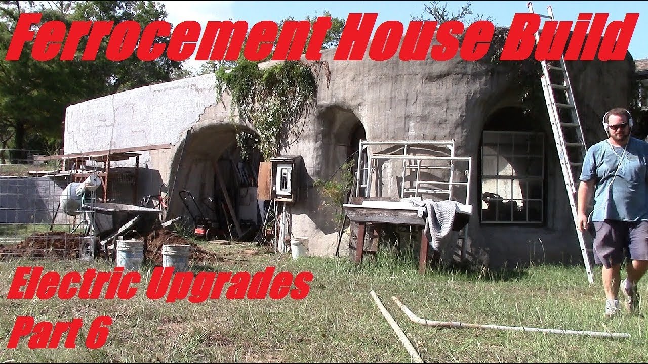 Ferrocement House Project - Part 6 - Electric Upgrades - YouTube