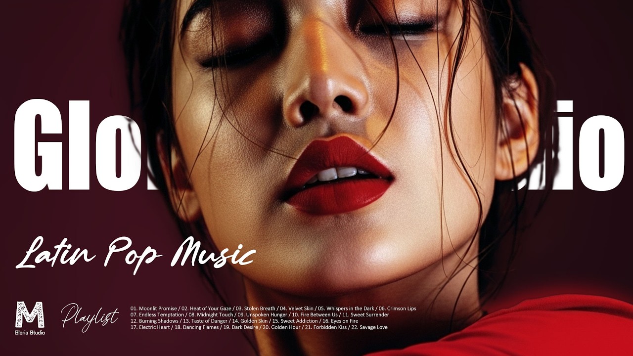 [Latin Pop Music Playlist] When I look at you, I feel your passion ...