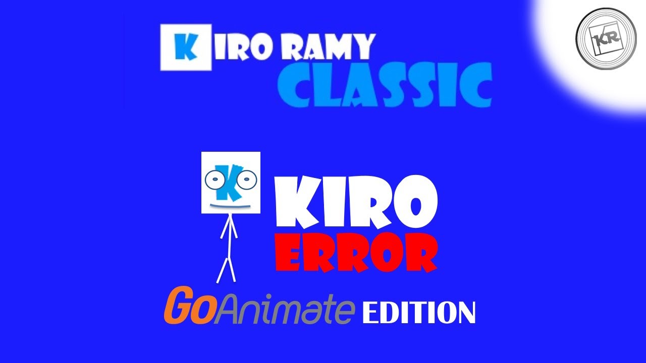Kiro Ramy Classic: Kiro Error Goanimate Edition (Full Version) - YouTube