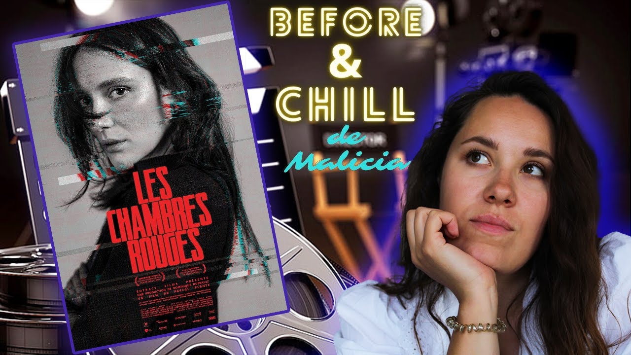 BEFORE AND CHILL DE MALICIA : LES CHAMBRES ROUGES CRITIQUE - YouTube
