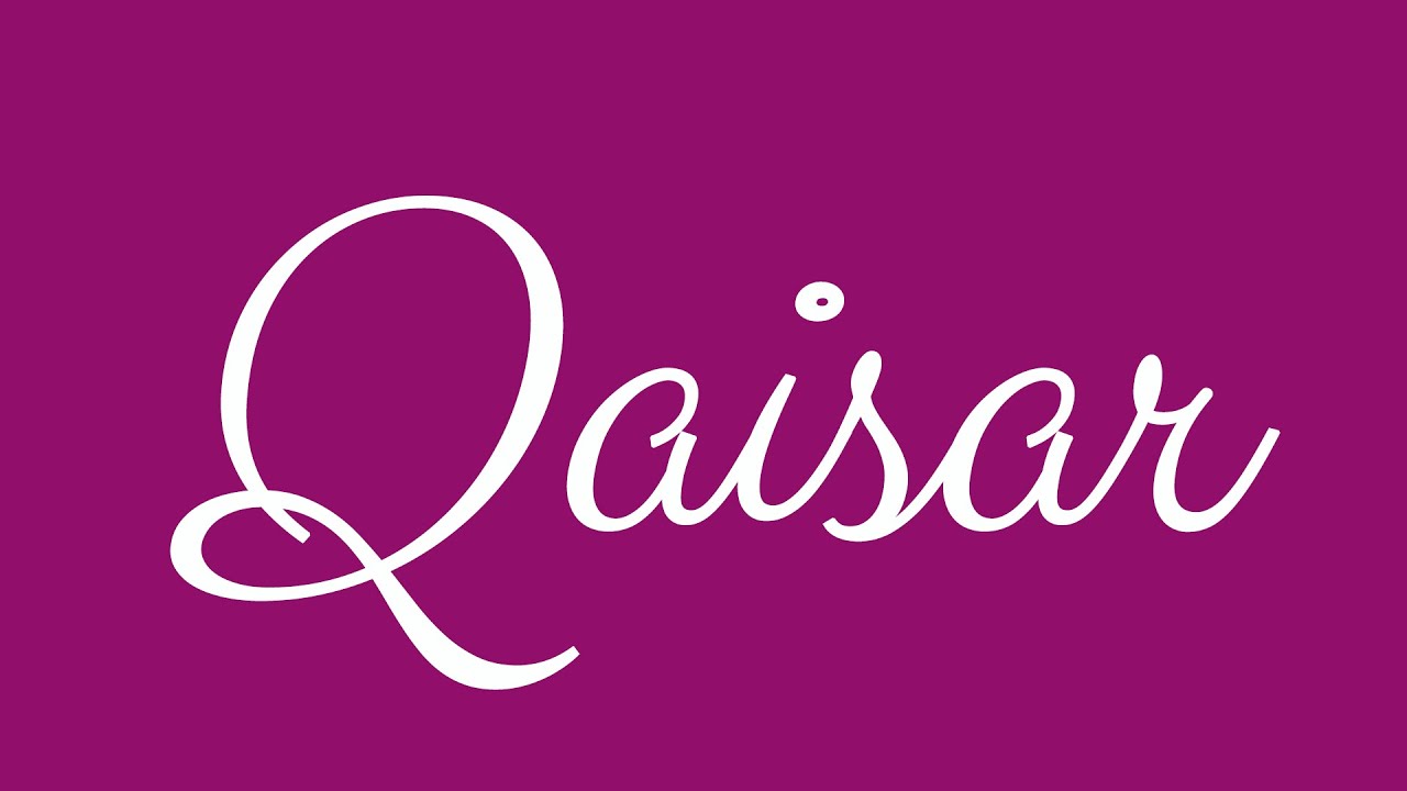 Learn how to Write the Name Qaisar Signature Style in Cursive Writing ...