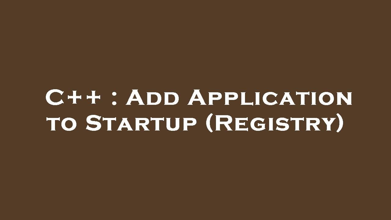 C++ : Add Application to Startup (Registry) - YouTube