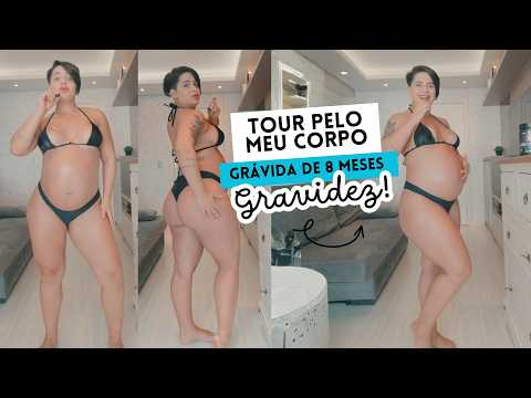 TOUR PELO MEU CORPO GRÁVIDA DE 8 MESES