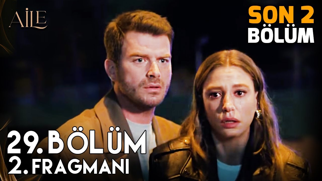 Aile 29. Bölüm 2. Fragmanı İnceleme - Finale Son 2 Bölüm - YouTube