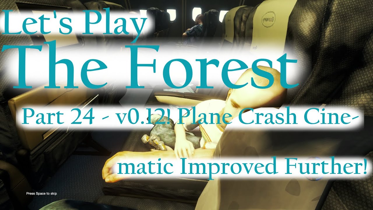 Let's Play The Forest Part 23 - V0.12! Plane Crash Cinematic Improved ...