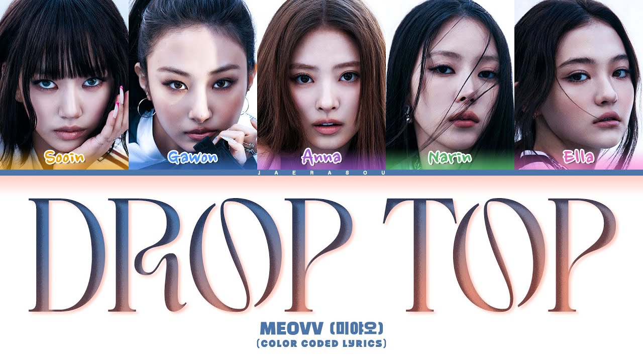 MEOVV DROP TOP Lyrics (미야오 DROP TOP 가사) (Color Coded Lyrics) - YouTube