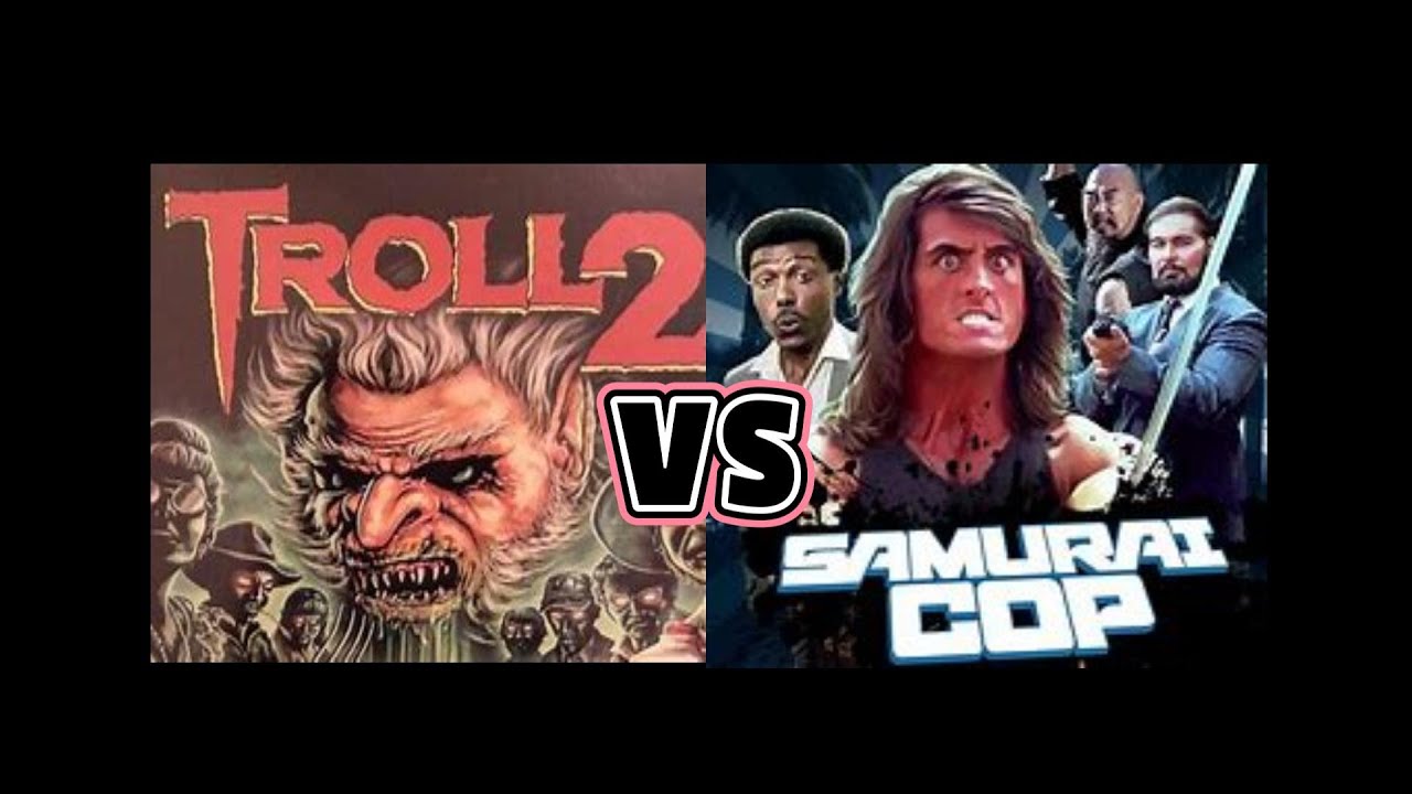 Which Is More Gooder Podcast. Troll 2 Vs Samurai Cop - YouTube