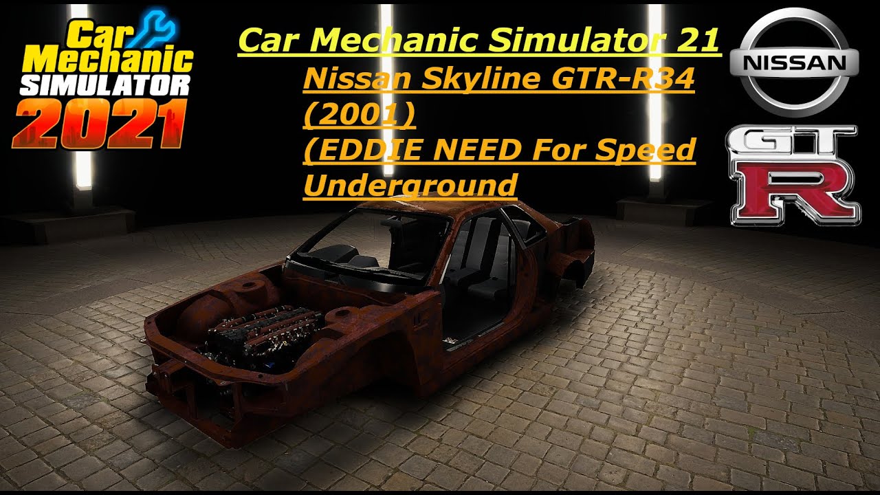 Car Mechanic Simulator 21 Rénovation Nissan Skyline GTR R34 EDDiE NFS ...