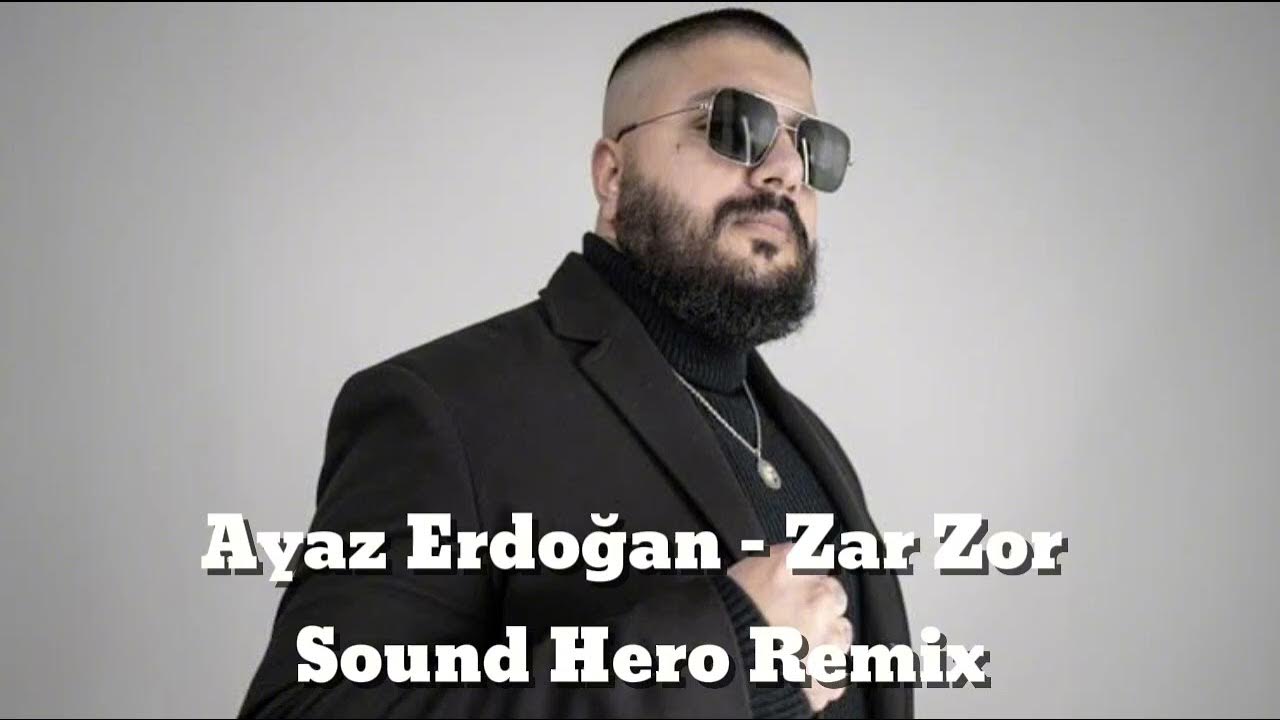 Ayaz Erdoğan - Zar Zor (Sound Hero Remix) - YouTube