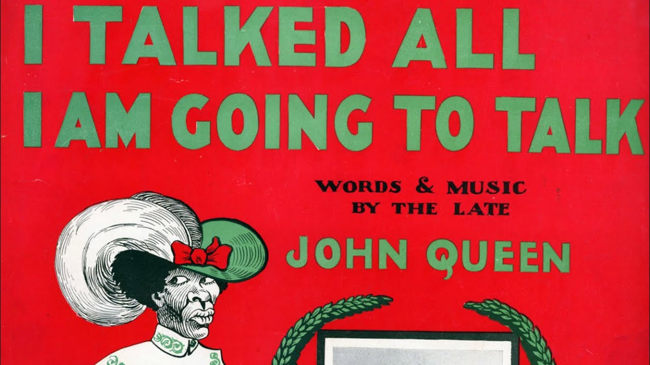 I’ve Talked All I’m Going To Talk - John Queen 1903 ragtime piano sheet music lyrics New Orleans ...