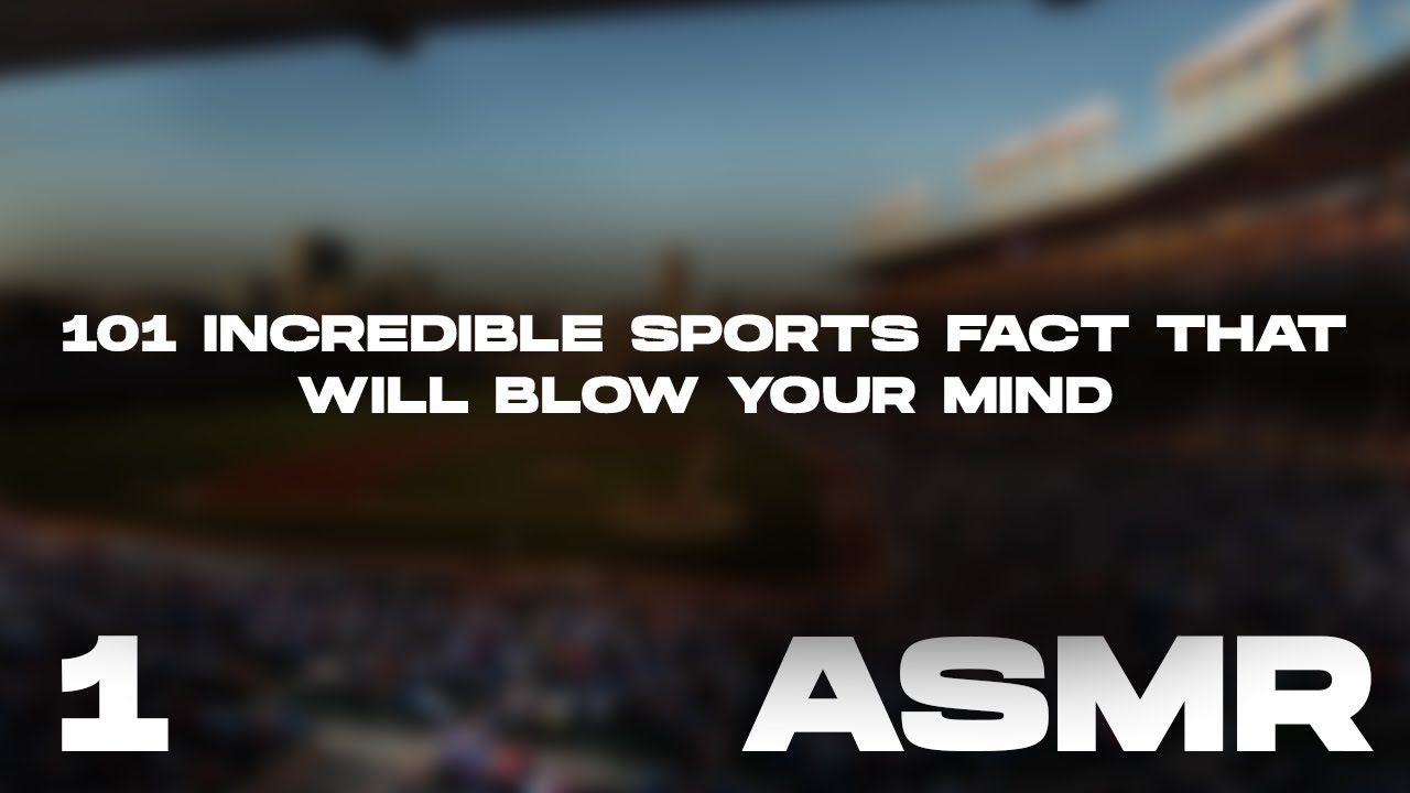 ASMR | 101 Incredible Sports Facts That Will Blow Your Mind - Part 1 ...