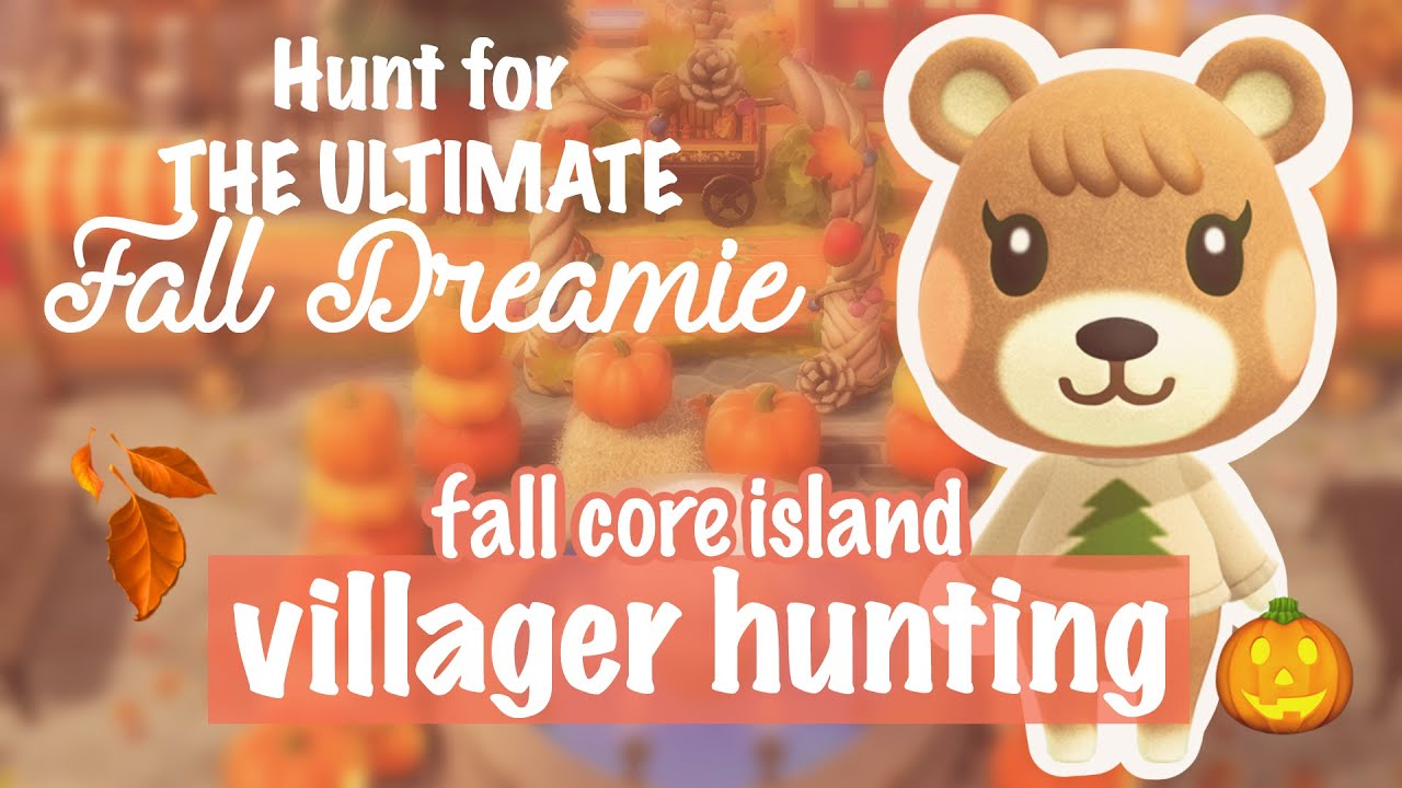THE ULTIMATE FALL DREAMIE 🐻 FALL CORE VILLAGER HUNT | Animal Crossing ...