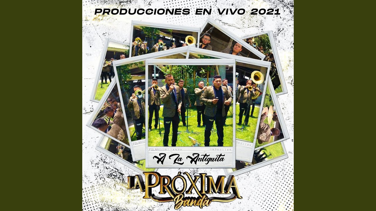 A la antigüita (En vivo 2021) - La Proxima Banda: Song Lyrics, Music ...