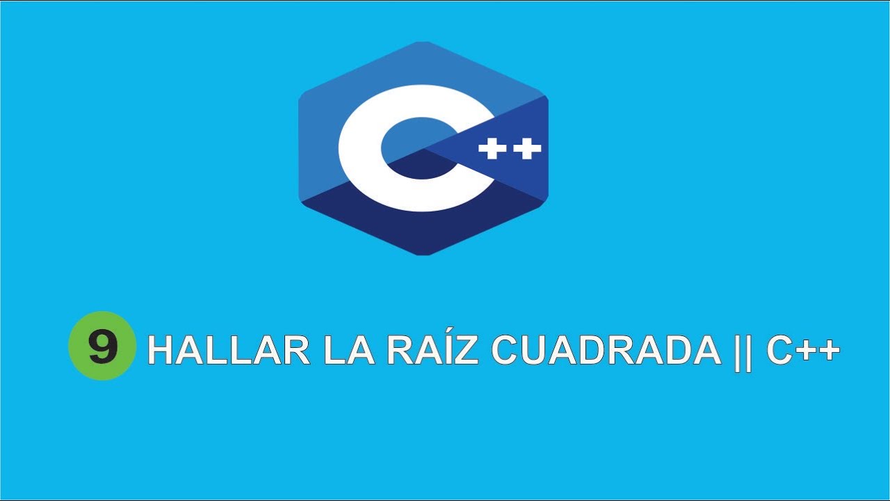 #09 HALLAR LA RAIZ CUADRADA || PROGRAMACIÓN EN C++ || DEV C++ - YouTube