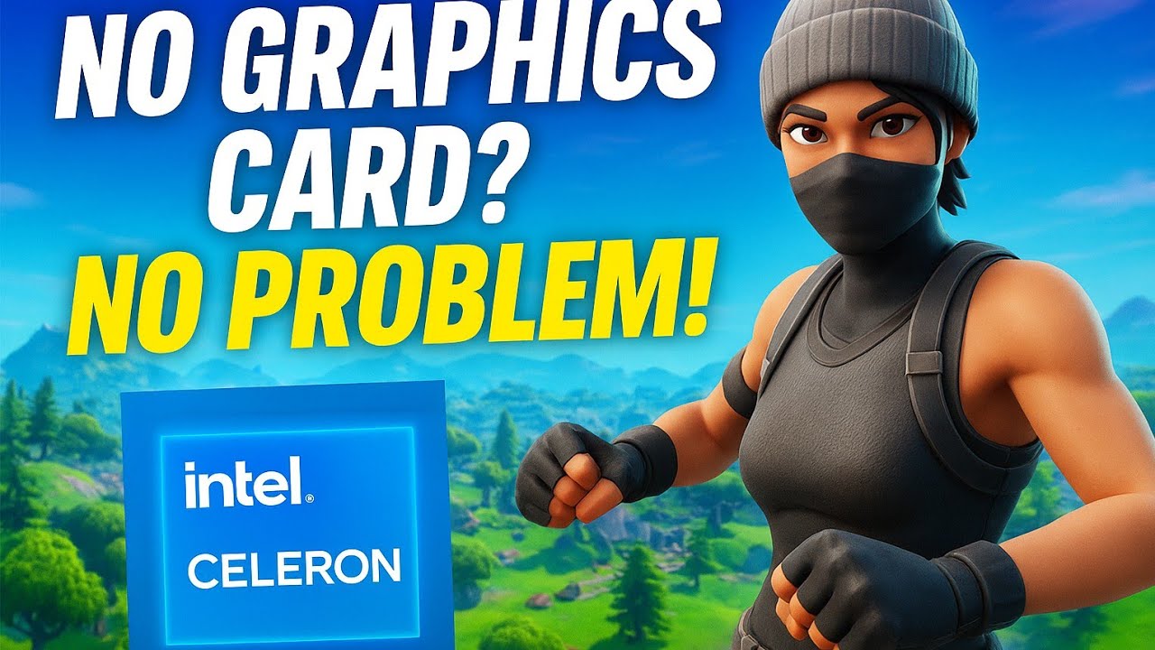 how to play fortnight on intel Celeron without a graphics card/ low end ...