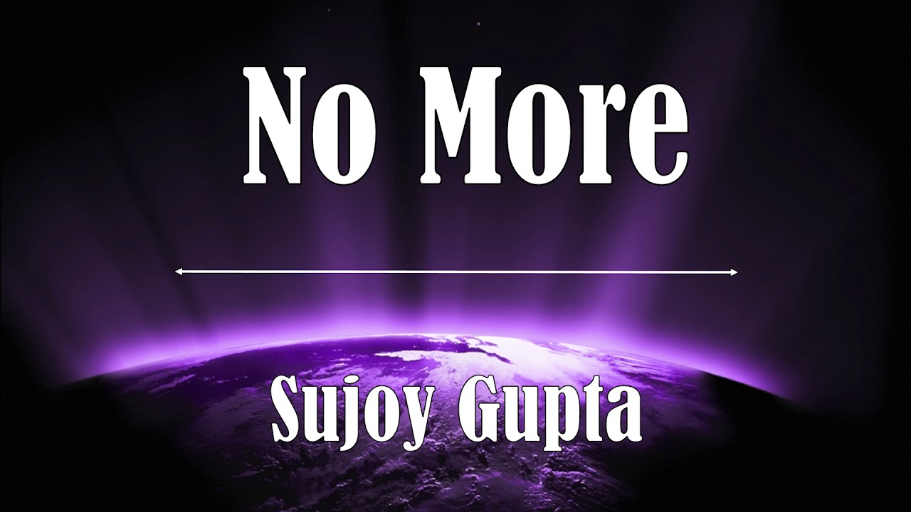 Sujoy Gupta - No More (Official Audio) - YouTube