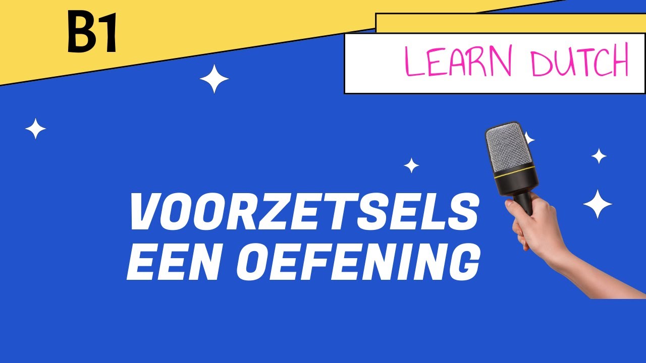 Oefen de voorzetsels NT2-B1 - YouTube
