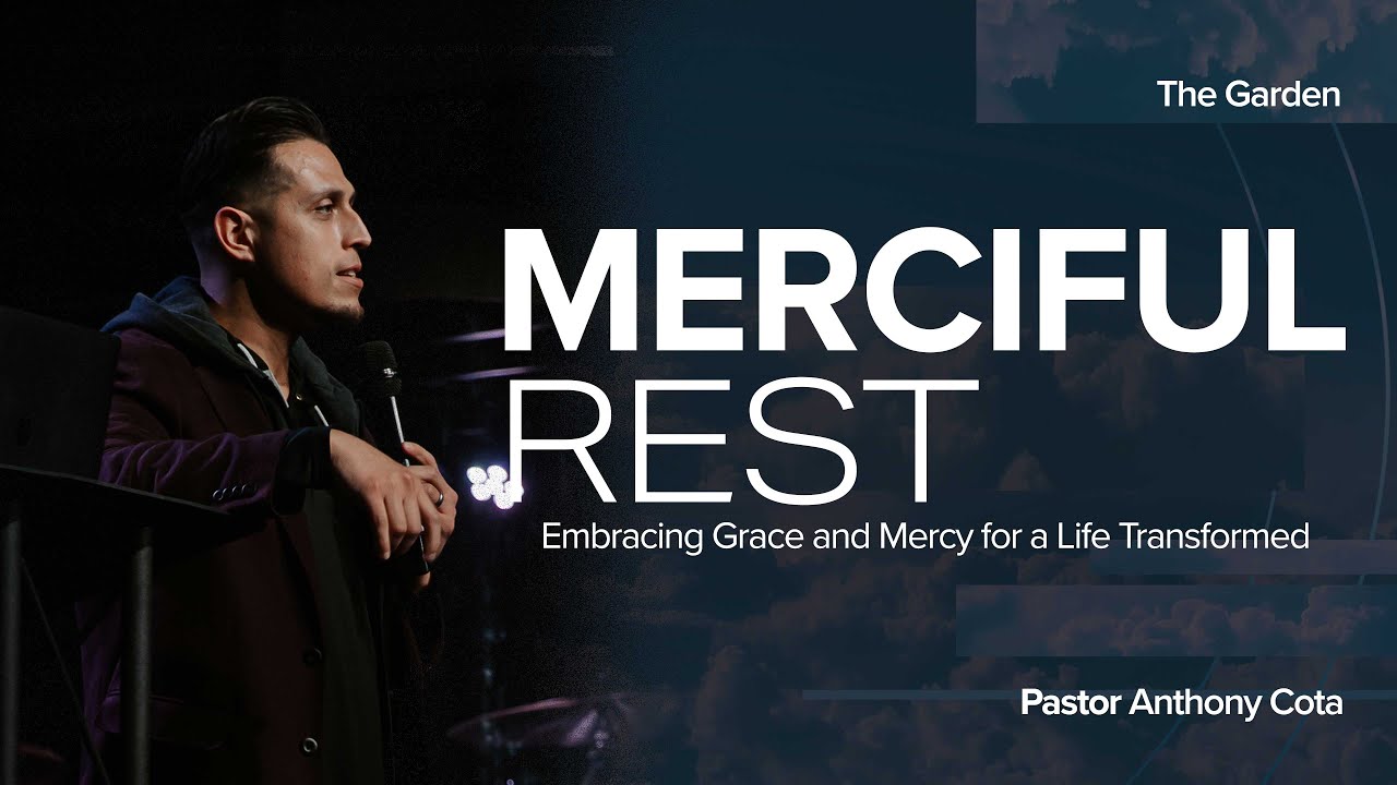 Merciful Rest | Pastor Anthony Cota | The Garden - YouTube