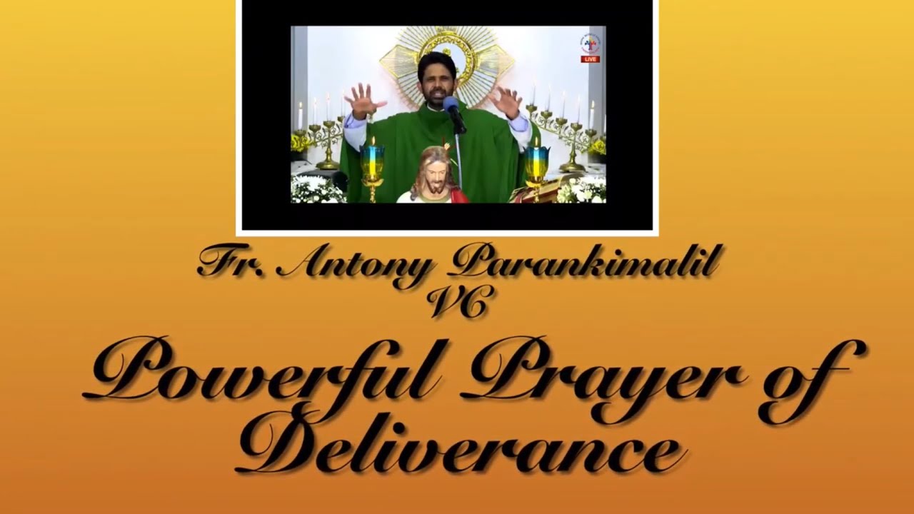 POWERFUL PRAYER OF DELIVERANCE - Fr. Antony Parankimalil VC - YouTube