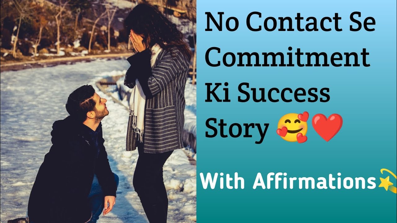 No Contact Se Commitment Ki Success Story 💫With Affirmation ️ - YouTube