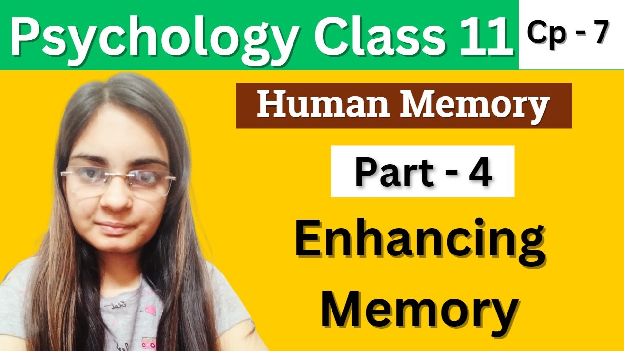 Psychology class 11 Chapter 7 | Part 4: Enhancing Memory - YouTube