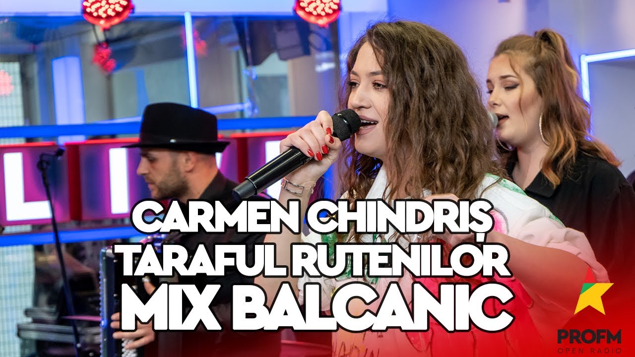 Carmen Chindriș și Taraful Rutenilor - MIX BALCANIC | PROFM LIVE ...