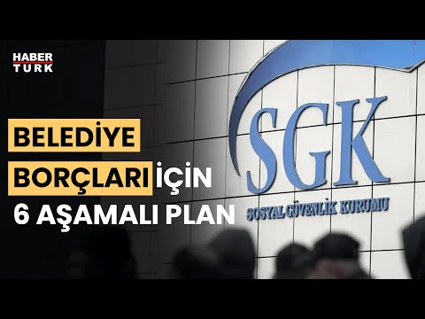 Belediyelerin SGK borçlarının tahsilatında 6 aşamalı sürecin detayları neler?