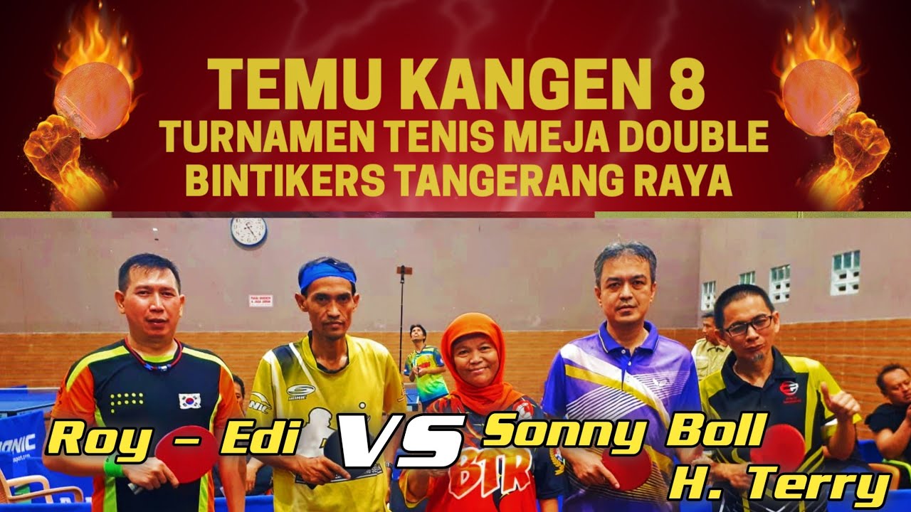 Semi Final Edi_Roy vs Sonny_H. Terry | Temu Kangen ke 8 Tenis meja ...