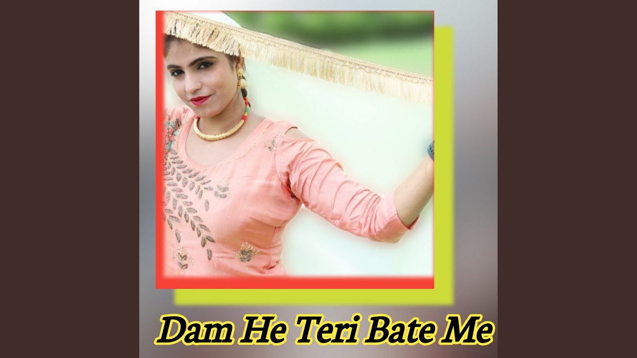 Dam He Teri Bate Me (feat. Ramkumar Ghuraiya, Manisha Sharma) - YouTube