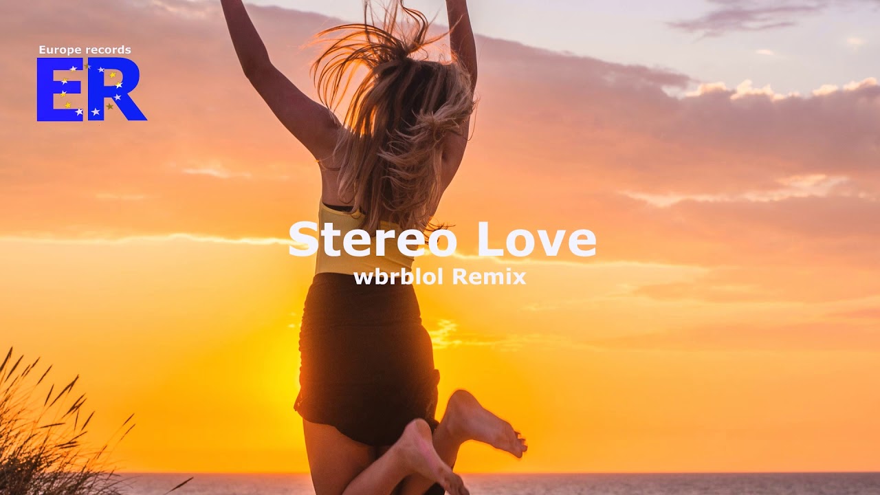 Edward Maya & Vika Jigulina - Stereo Love (wbrblol Remix) [Europe ...