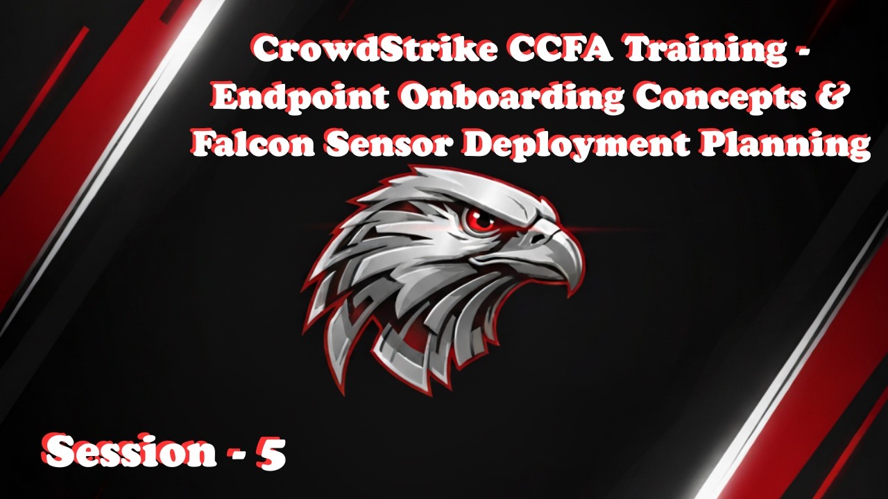 5. CrowdStrike CCFA Training - Endpoint Onboarding Concepts & Falcon ...