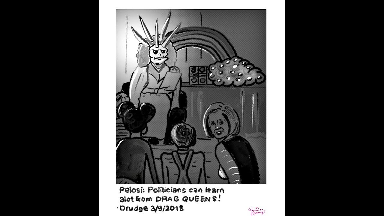 Nancy Pelosi. Drag Queen. Drudge. Political Cartoon. - YouTube