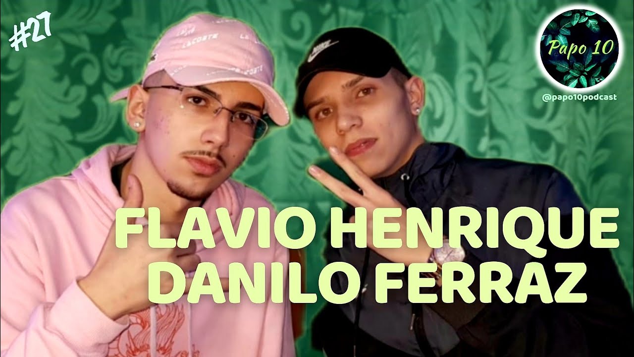 FLAVIO HENRIQUE & DANILO FERRAZ - Papo 10 #27 - YouTube