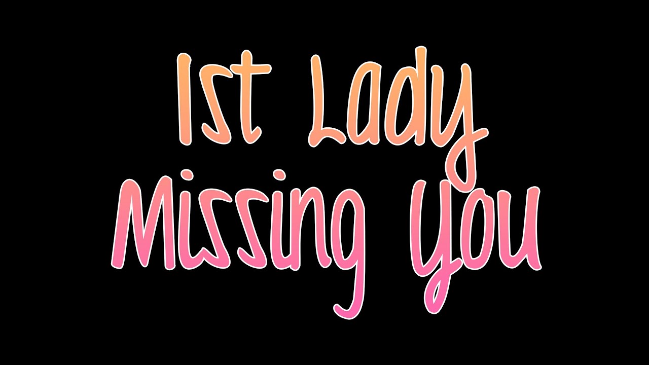 1st Lady Missing You (LYRICS ON SCREEN) - YouTube