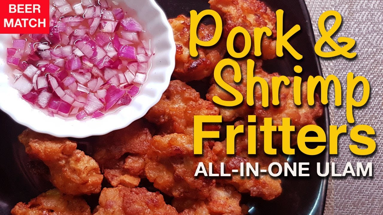 Pork & Shrimp Fritters | Pinoy Style All-In-One Ulam Recipe - YouTube