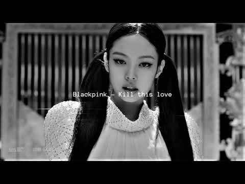 Blackpink - Kill this love (𝖘𝖑𝖔𝖜𝖊𝖉 𝖓 𝖗𝖊𝖛𝖊𝖗𝖇𝖊𝖉)