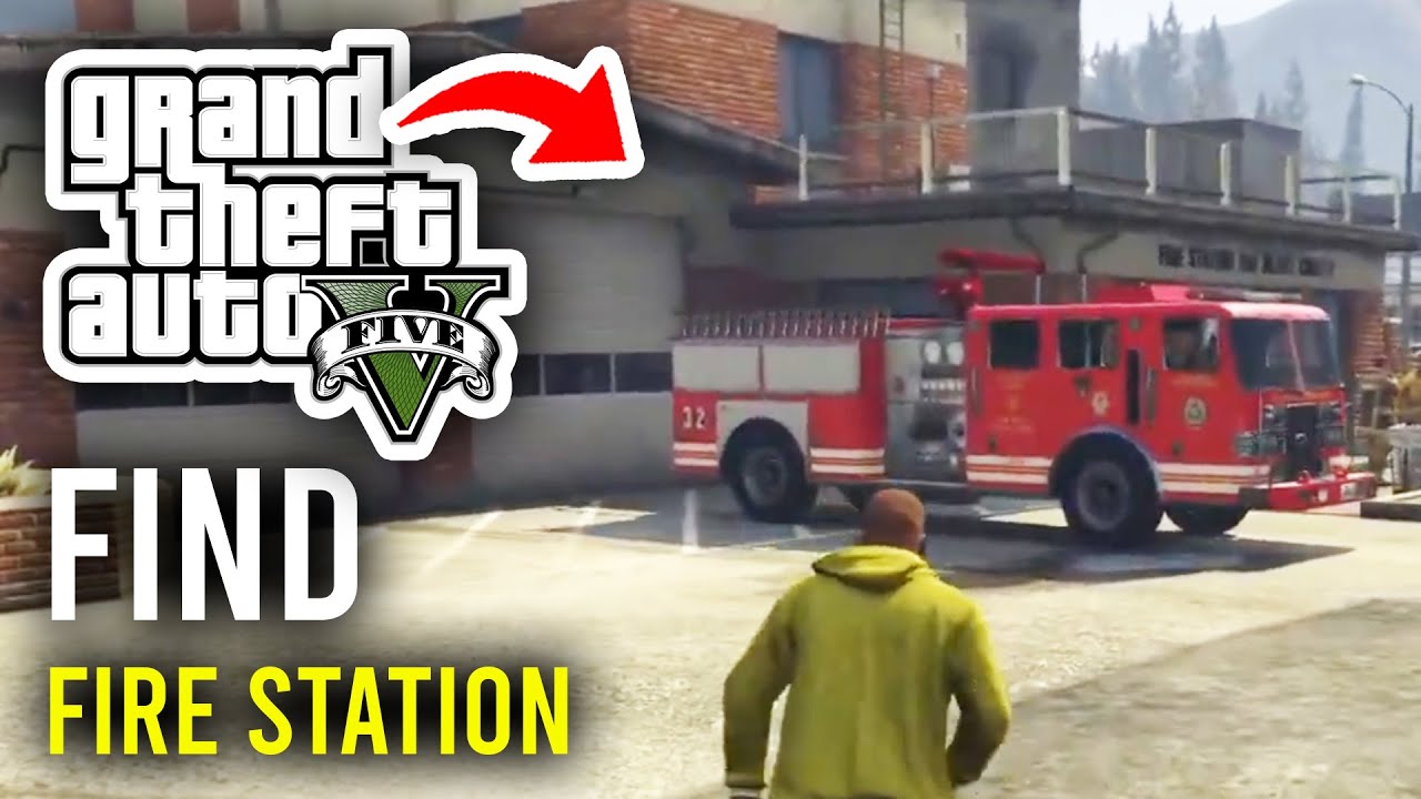 How To Find A Fire Station In GTA 5 - Full Guide - YouTube