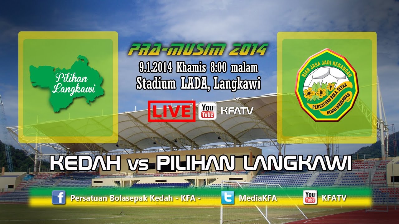 PRA-MUSIM 2014 | PILIHAN LANGKAWI vs KEDAH 8:00 malam | 9Jan2014 ...