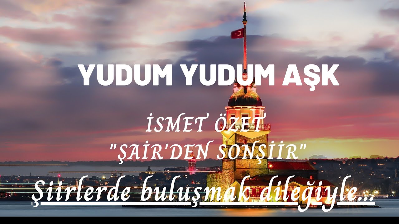 YUDUM YUDUM AŞK #şiir - YouTube