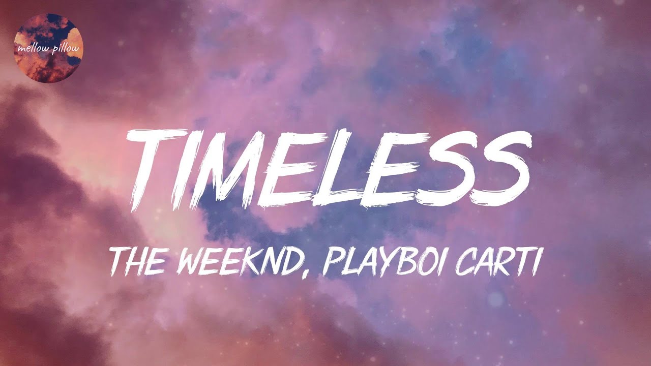 The Weeknd, Playboi Carti - Timeless (Lyrics) - YouTube