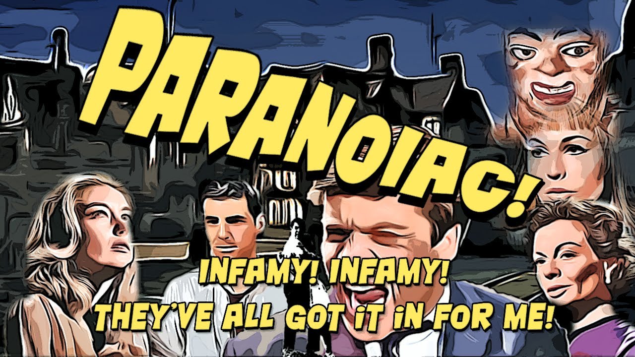 Paranoiac - Infamy! Infamy! They've All Got It In For Me! - YouTube
