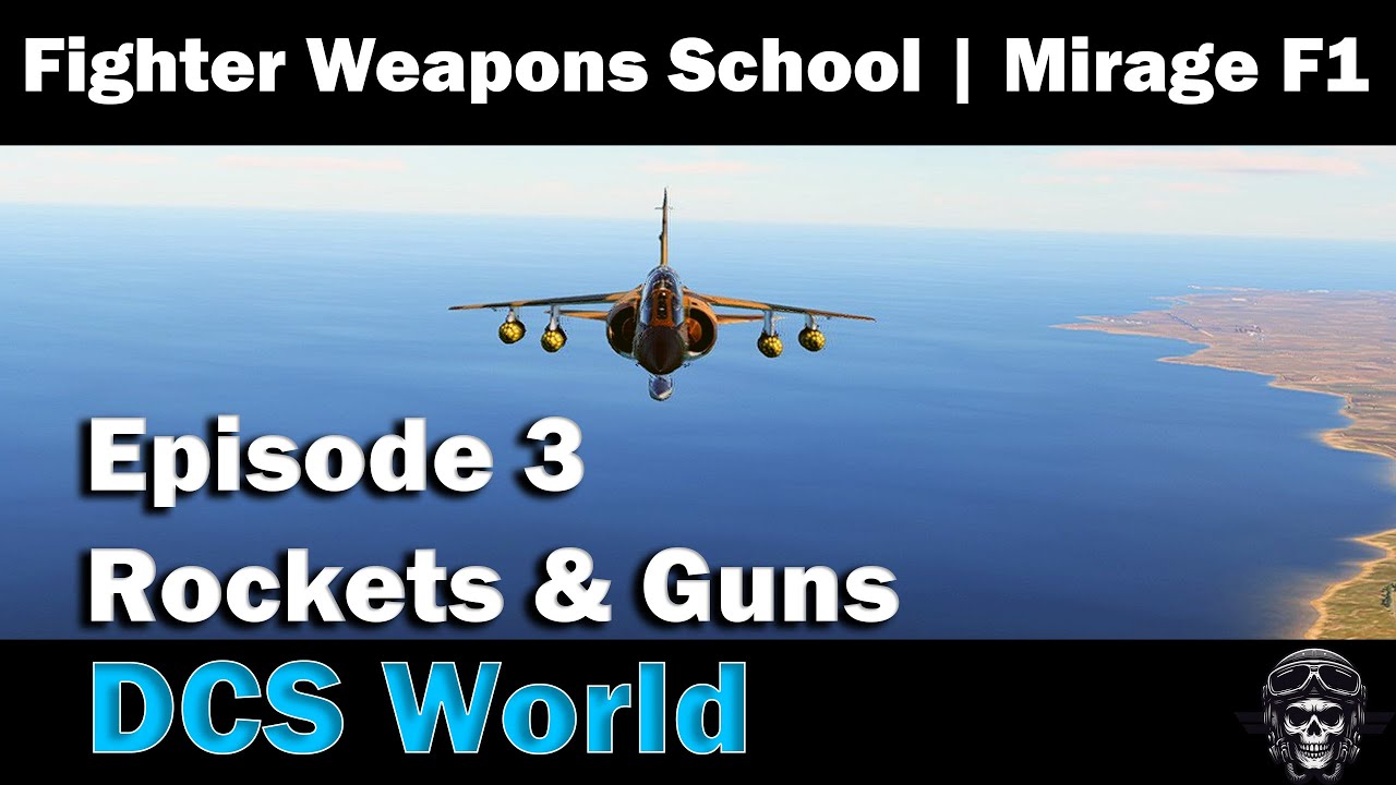 DCS World: Mirage F1 Fighter Weapons School | Ep.3 Rockets & Guns #dcs ...