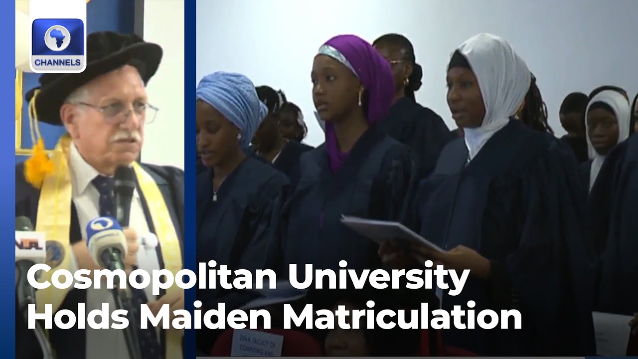 Higher Education: Cosmopolitan University Holds Maiden Matriculation ...