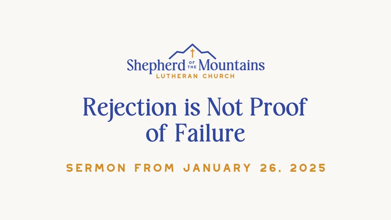 Rejection is Not Proof of Failure | Sermon from January 26, 2025 - YouTube