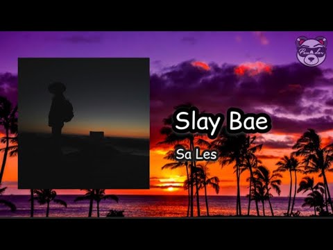 Sa Les - Slay Bae Lyrics - YouTube