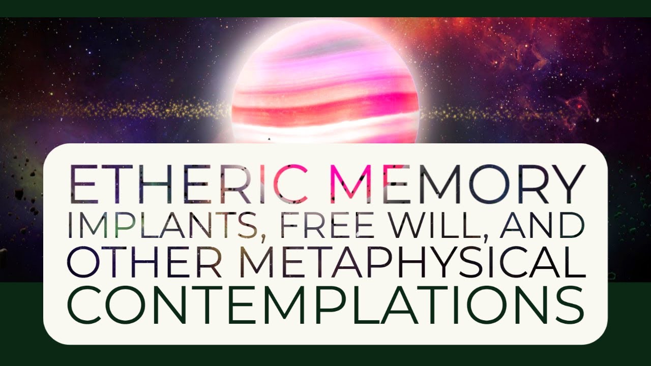 Etheric Memory Implants, Life Plan, Free Will - Extraterrestrial ...