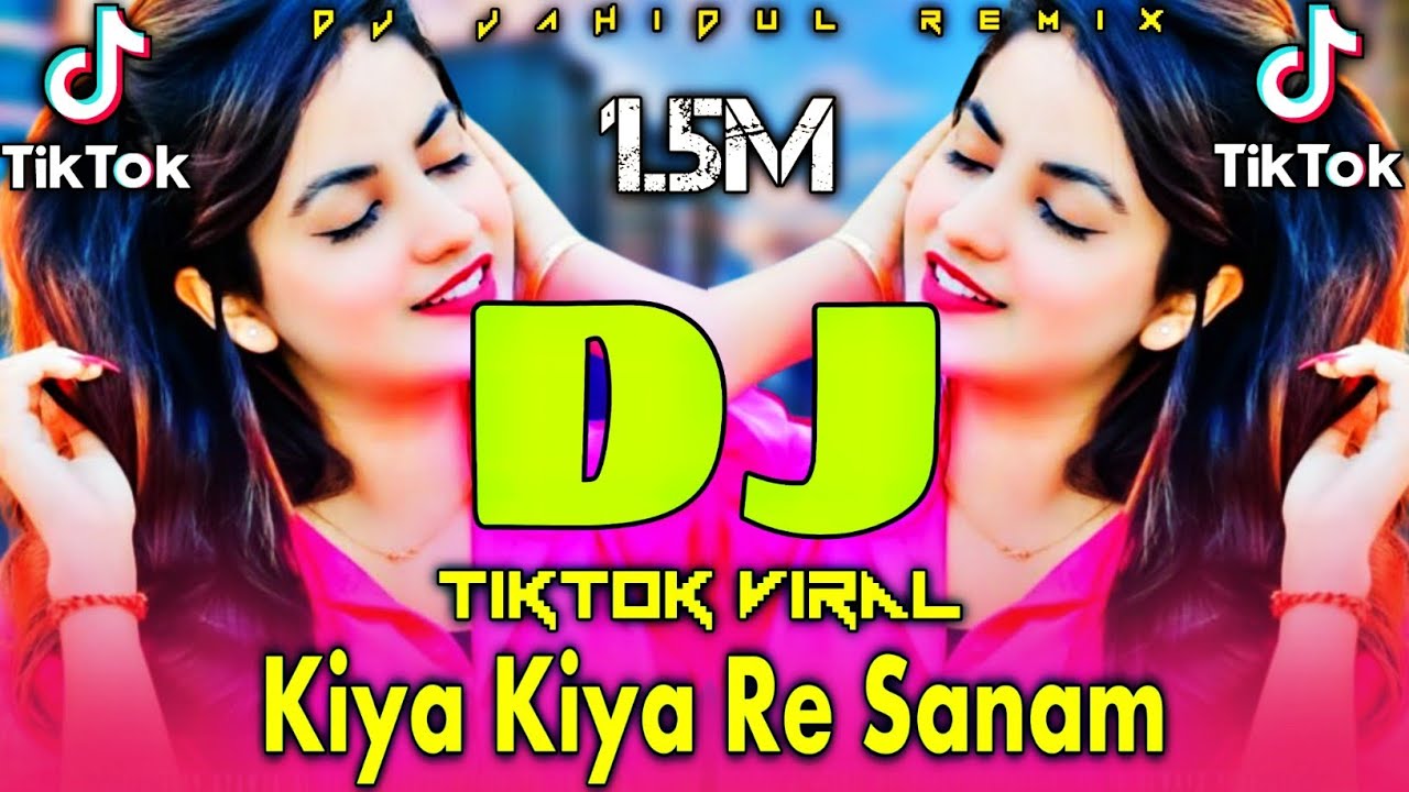 Kiya Kiya Kaya Kiya Re Sanam | Dj Remix Bollywood | TikTok viral Dj Gan ...
