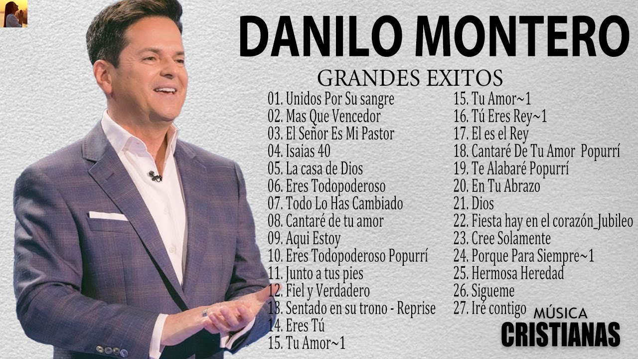 LOS MEJORES EXITOS DE Danilo Montero | CANCIONES Y ADORACIONES ...