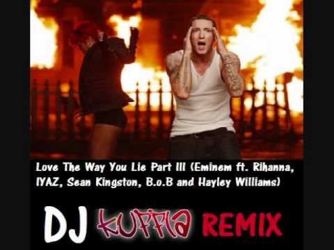 Love The Way You Lie Part 3 (Eminem ft. Rihanna, IYAZ, Sean Kingston, B.o.B, Hayley Williams)