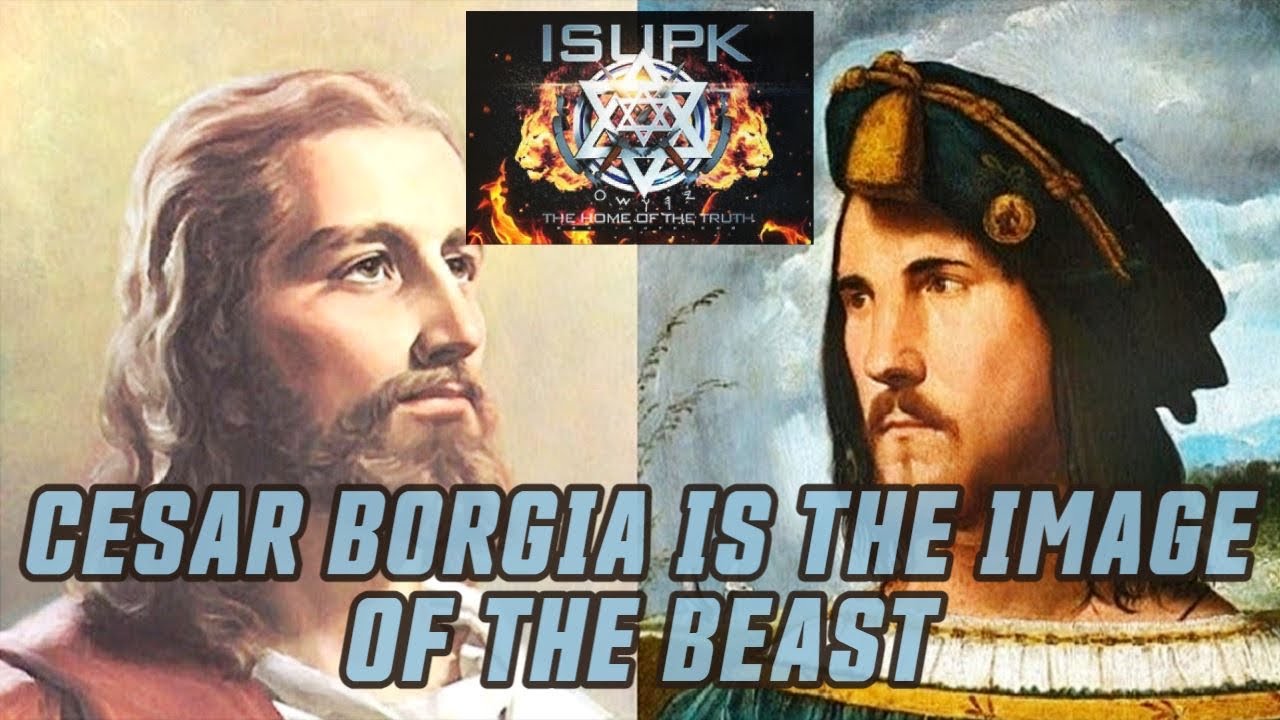 Cesar Borgia Is The Image Of The Beast - YouTube